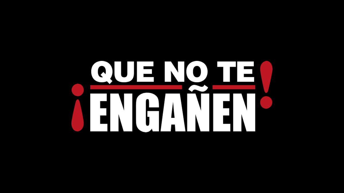 Que No Te Engañen